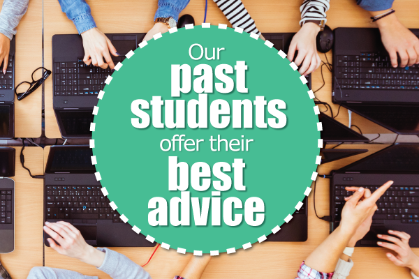 Our Past Graduates Give Advice to Future Students!