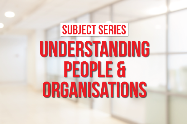 Subject Series #3 Understanding People & Organisations
